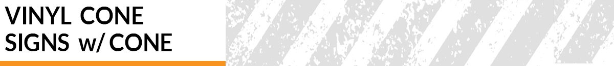 Vinyl Cone Signs w/ Cone